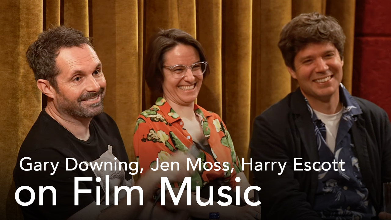 Film Music with Jen Moss, Gary Downing, and Harry Escott | Garden ...