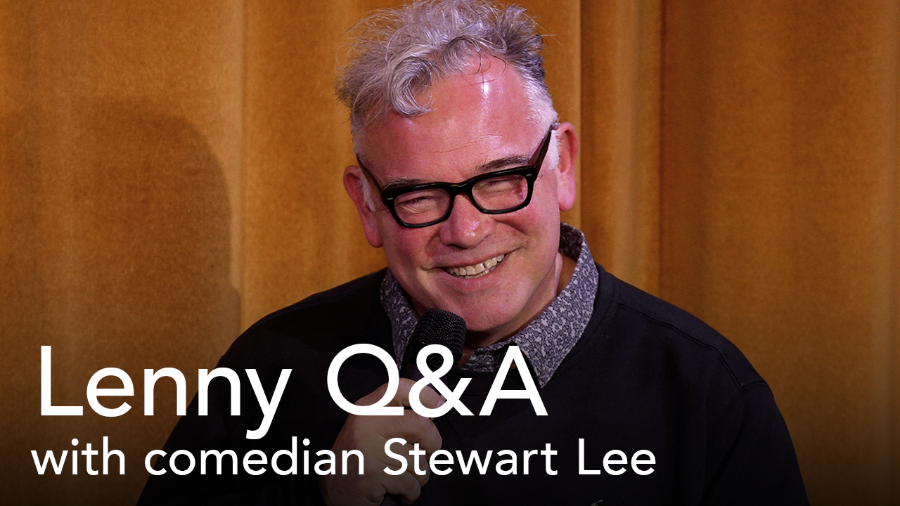 Lenny Q&A with Stewart Lee